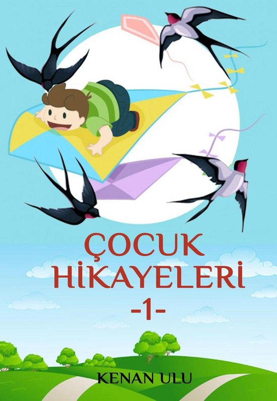 Çocuk hikayeleri 1 (ebook), Kenan ULU | 1230004375562 | Livres | bol