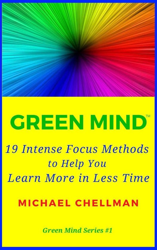 Green Mind Series 1 - Green Mind: 19 Intense Focus Methods to Help You Learn More in... | bol.com