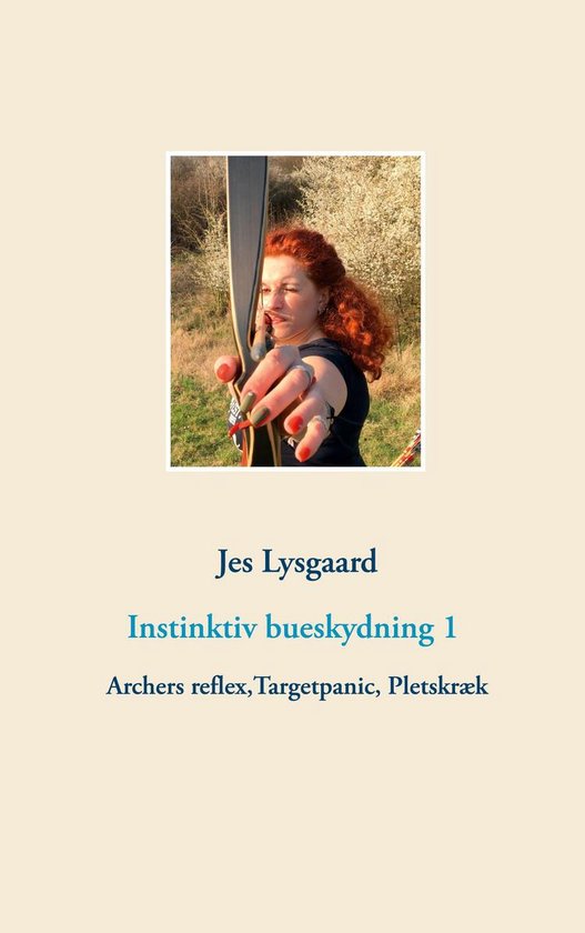 Instinktiv bueskydning 1 - Instinktiv bueskydning 1 (ebook), Jes Lysgaard |... | bol