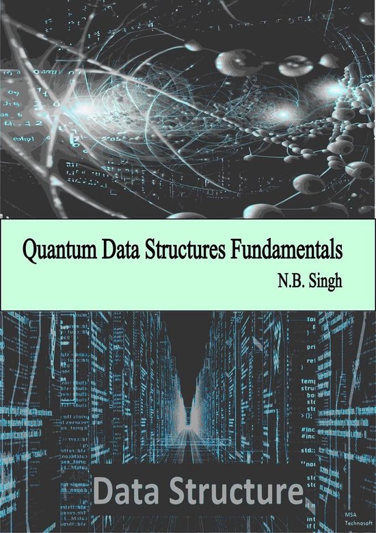 Quantum Computing 3 - Quantum Data Structures Fundamentals (ebook), N.B ... Quantum Computing 3 - Quantum Data Structures Fundamentals (ebook), N.B ...