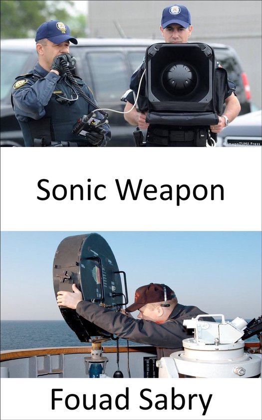 Emerging Technologies in Military 13 - Sonic Weapon (ebook), Fouad ...