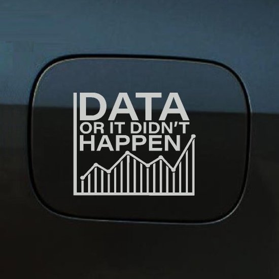 Bumpersticker - Data Or It Didnt Happen - 11x13 - Licht Grijs | bol