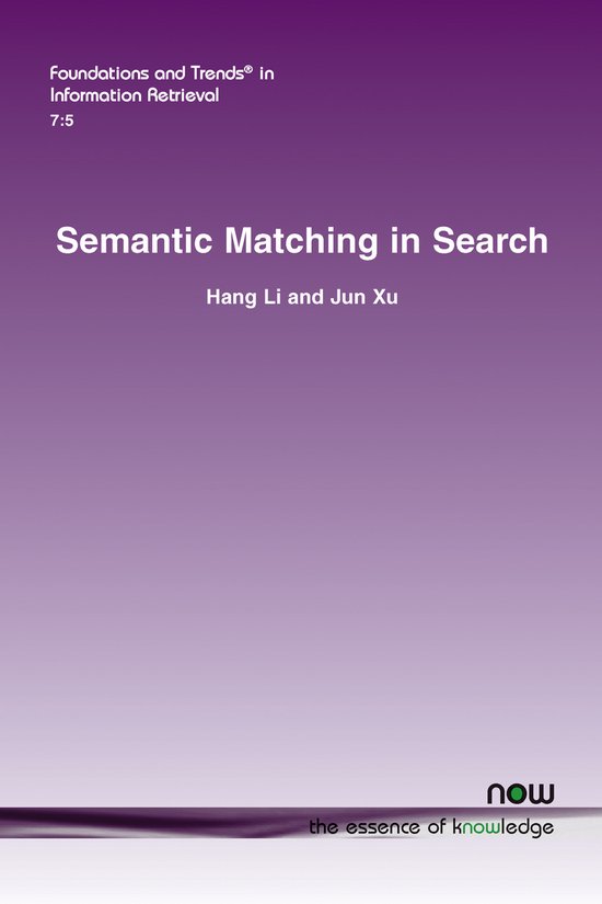 Foundations and Trends® in Information Retrieval- Semantic Matching in Search |... | bol