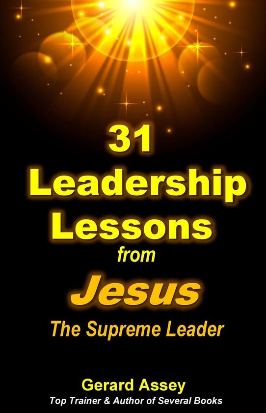 31 Leadership Lessons from Jesus The Supreme Leader (ebook), Gerard ...