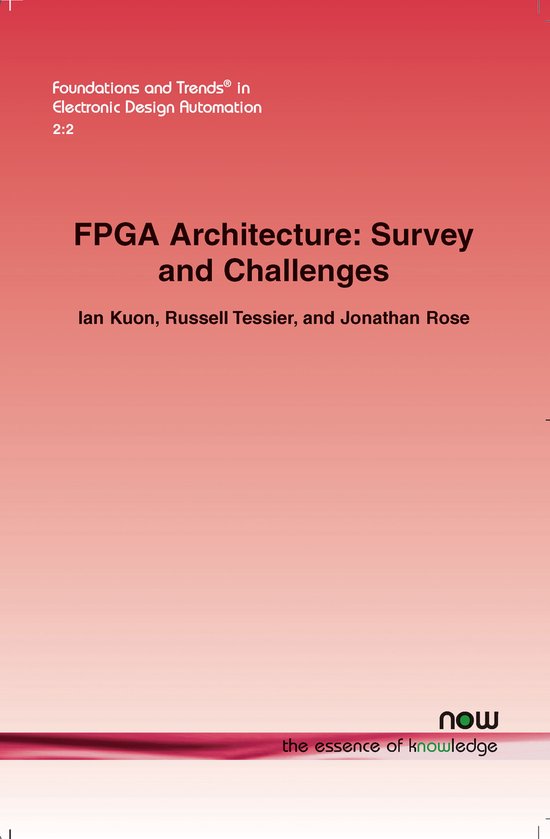 Foundations and Trends® in Electronic Design Automation- FPGA Architecture, Russell... | bol