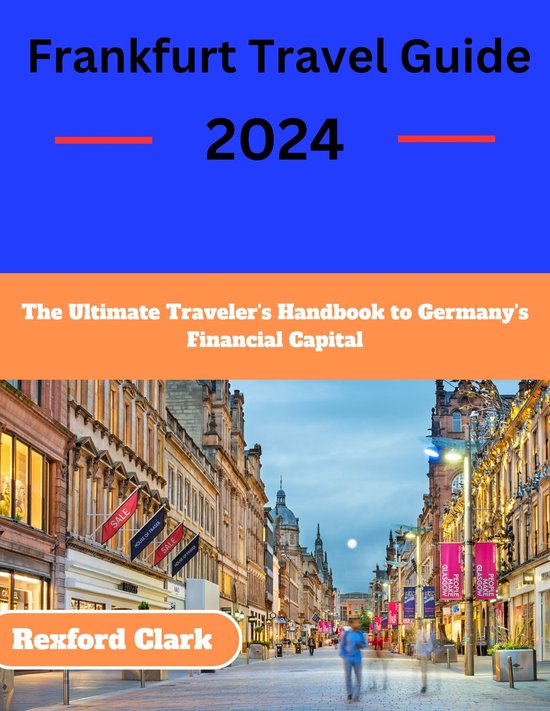 Frankfurt Travel guide 2024 (ebook), Rexford Clark | 1230008178107 | Boeken | bol