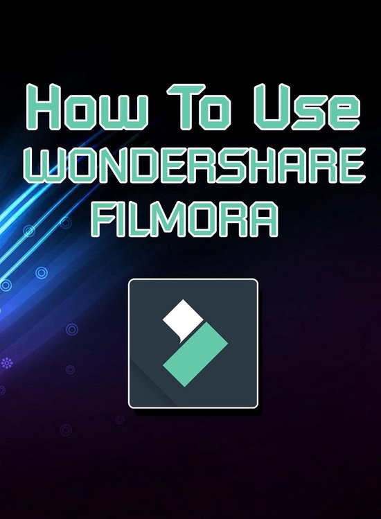 How To Use Wondershare Filmora (ebook), Shen Shangri-La | 9798227052605 | Boeken | bol