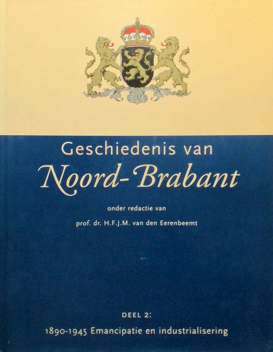 Geschiedenis van Noord-Brabant, Harry van den Eerenbeemt ...