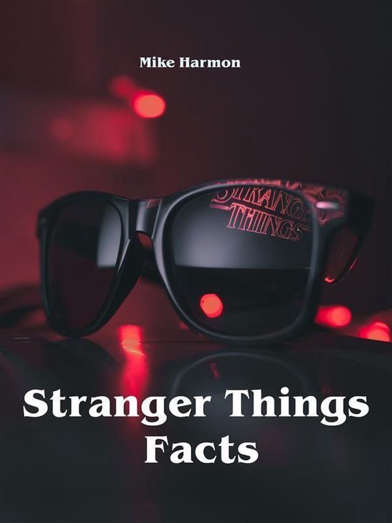 Stranger Things Facts ebook Mike Harmon 9788835898535 Boeken stranger-things-facts-ebook-mike-harmon-9788835898535-boeken