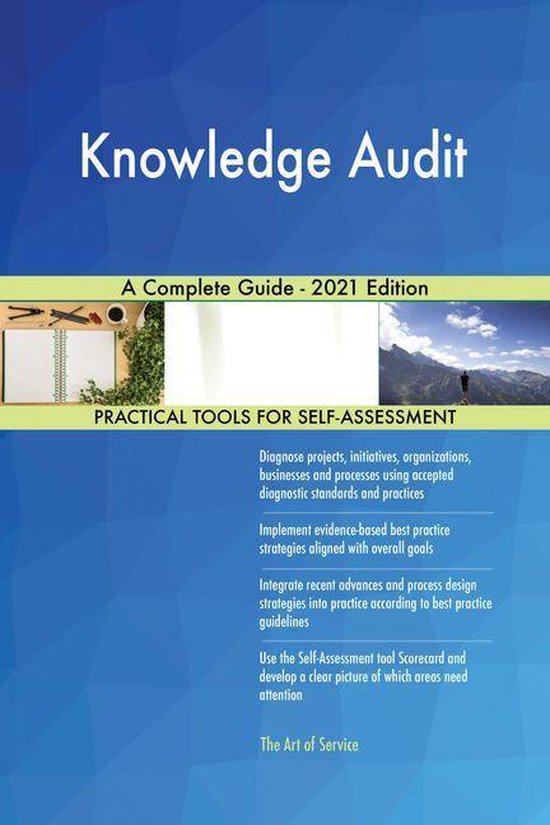 Knowledge Audit A Complete Guide - 2021 Edition (ebook), Gerardus ...