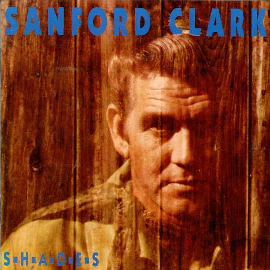 Sanford Clark - Shades (CD), Sanford Clark | Muziek | bol.com
