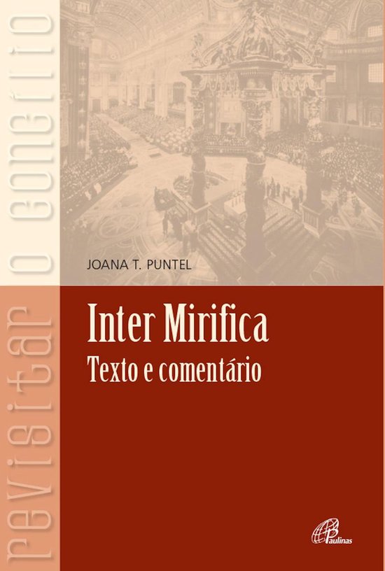 Revisitar o concílio - Inter mirifica (ebook), Joana Teresinha Puntel ...