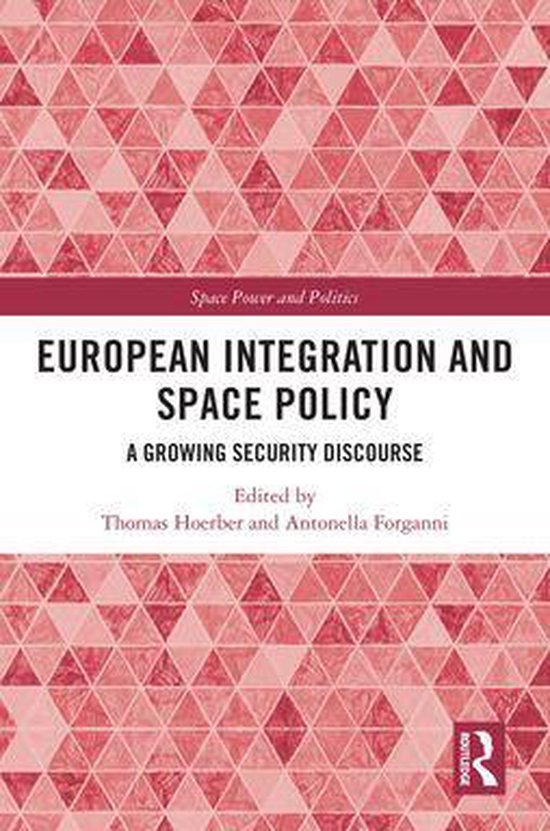 Space Power and Politics - European Integration and Space Policy (ebook ...