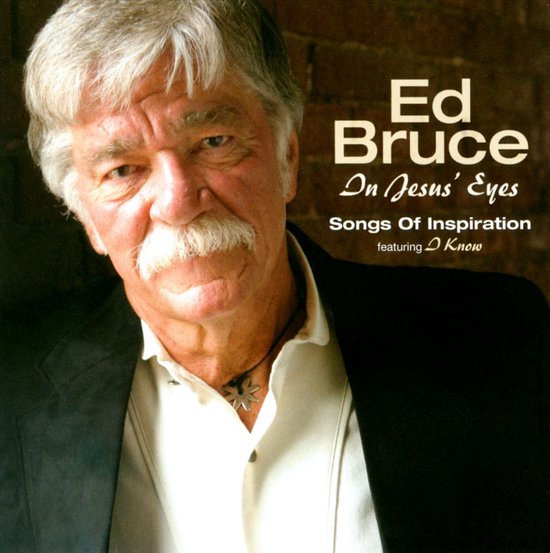 In Jesus' Eyes: Songs Of Inspiration, Ed Bruce | Muziek | bol