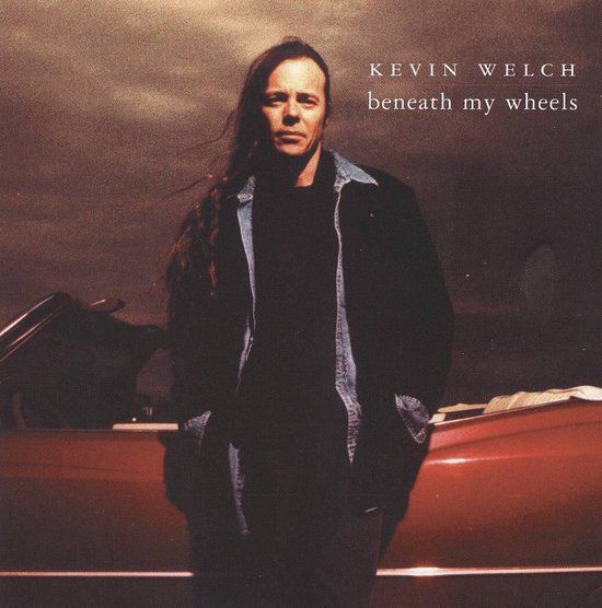 Beneath My Wheels, Kevin Welch | CD (album) | Muziek | bol.com