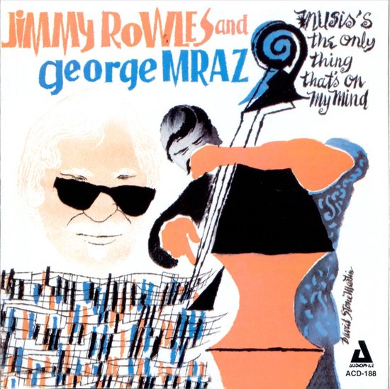 Jimmy Rowles & George Mraz - Music's The Only Thing That's On My (CD ...