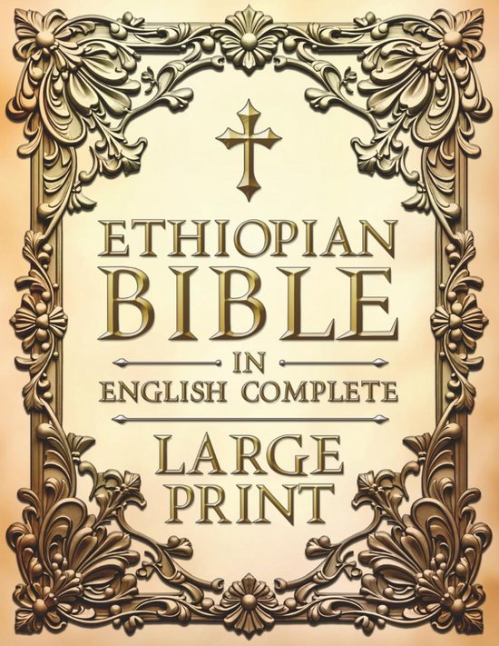 Complete Ethiopische Bijbel in Grote Letters: Inclusief Apocriefen ...