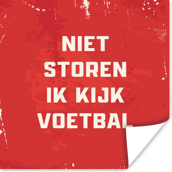 Poster Spreuken - Quotes - Niet storen ik kijk voetbal - Voetbal ...