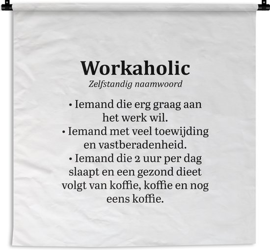 Wandkleed - Wanddoek - Spreuken - Quotes - 'Workaholic' - Werk ...