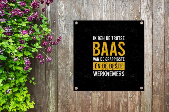 Tuinposters Spreuken - Baas - 'Ik ben de trotse baas van de grappigste en de beste... | bol