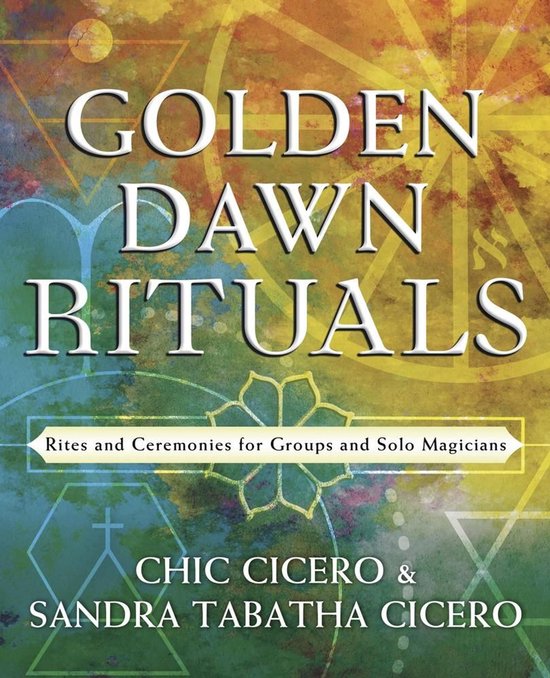 Golden Dawn Rituals (ebook), Chic Cicero | 9780738779324 | Boeken | bol