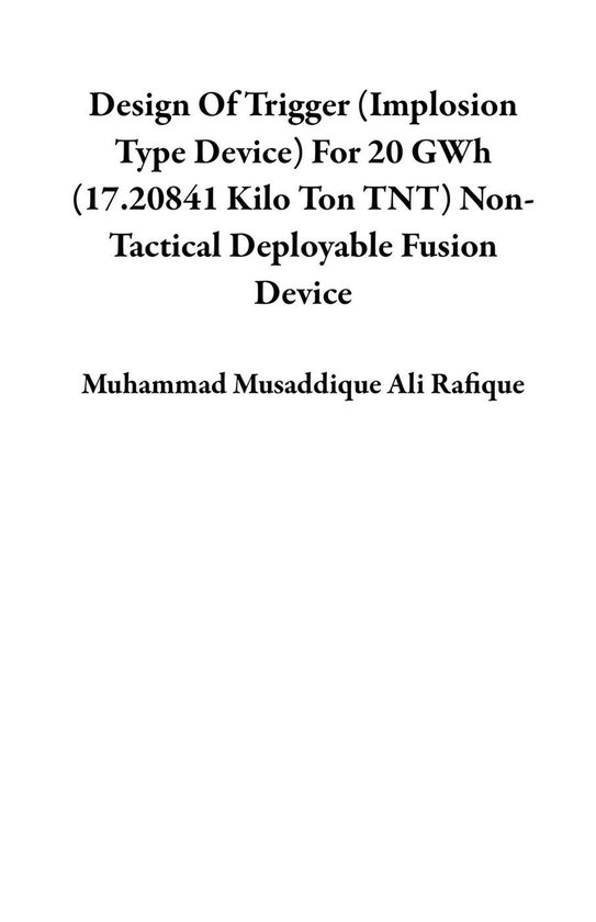 Design Of Trigger (Implosion Type Device) For 20 GWh (17.20841 Kilo Ton ...