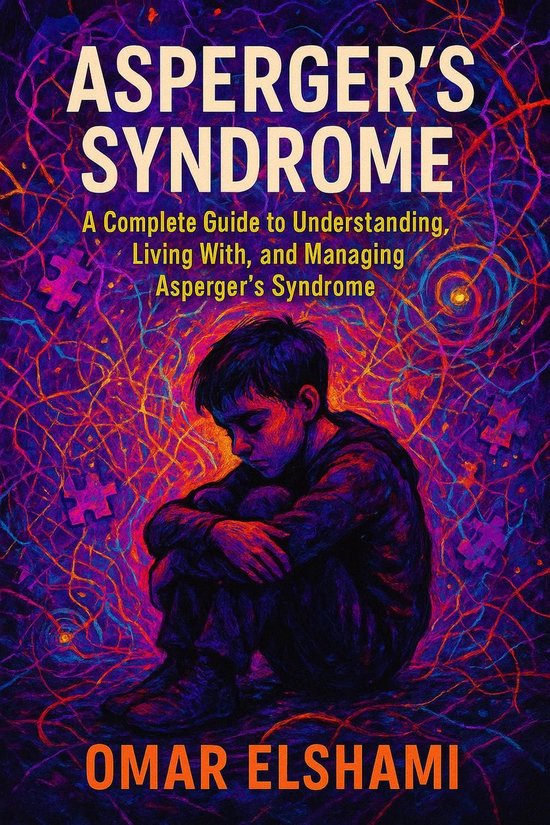 Asperger's Syndrome: A Complete Guide to Understanding, Living With ...