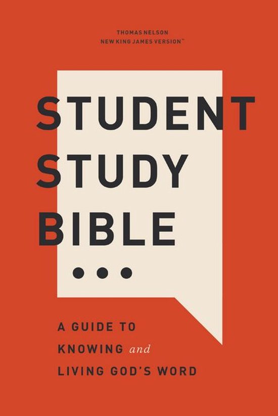 Student Study Bible: A Guide to Knowing and Living God’s Word (NKJV ...