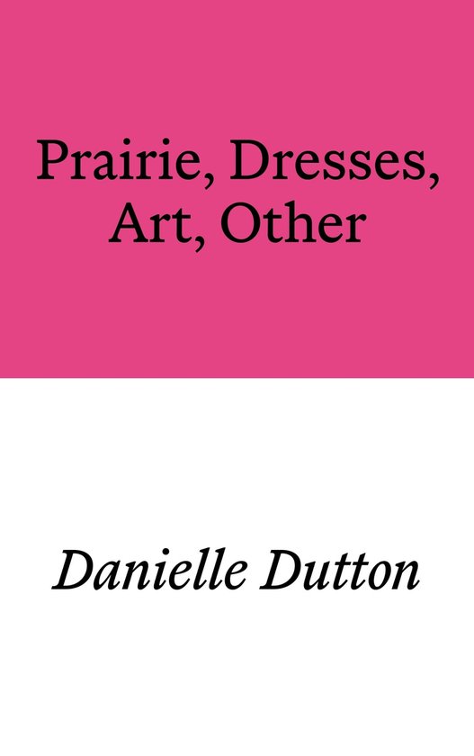 Prairie, Dresses, Art, Other, Danielle Dutton | 9781913513535 | Boeken ...