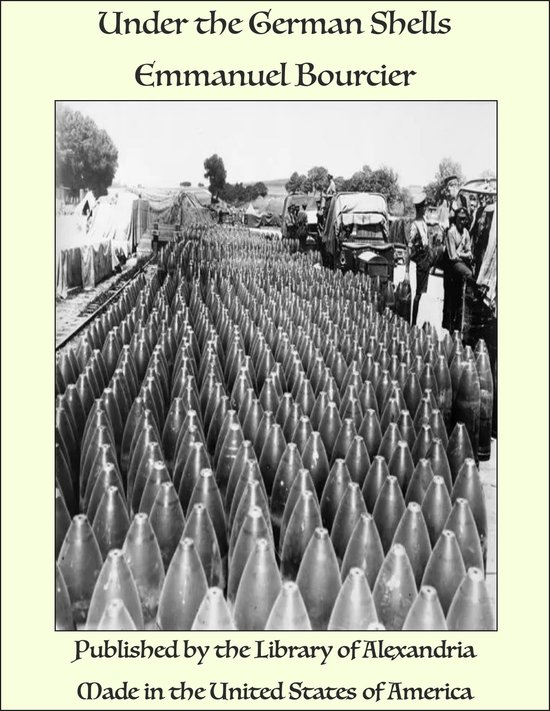 Under the German Shells (ebook), Emmanuel Bourcier | 9781465673947 ...