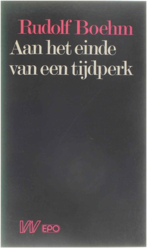 Aan het einde van een tijdperk, Rudolf Boehm | 9789064456138 | Boeken | bol
