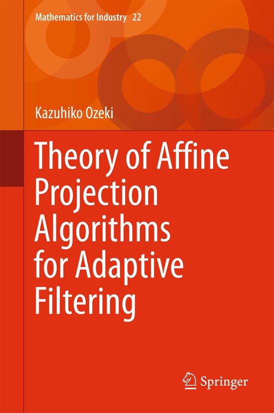 Theory of Affine Projection Algorithms for Adaptive Filtering | 9784431557371 |... | bol