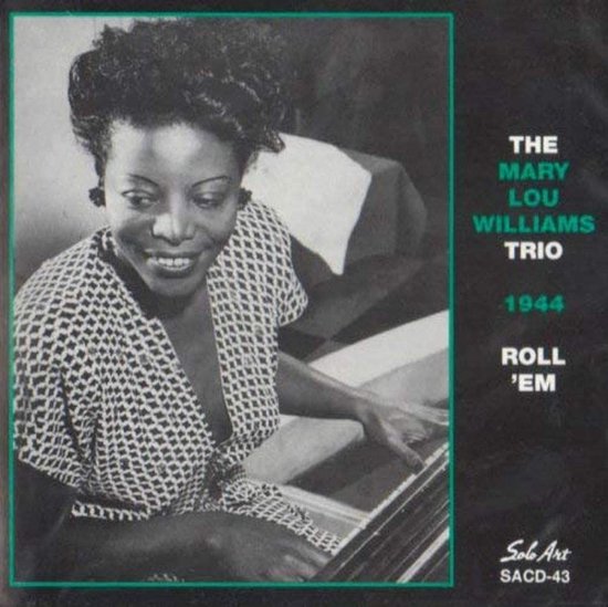 Mary Lou Williams Trio - Roll 'Em 1944 (CD), Mary Lou Williams Trio ...