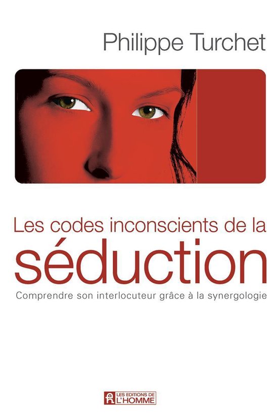 Codes inconscients de la séduction (ebook), Philippe Turchet | 9782761928618 | Boeken | bol
