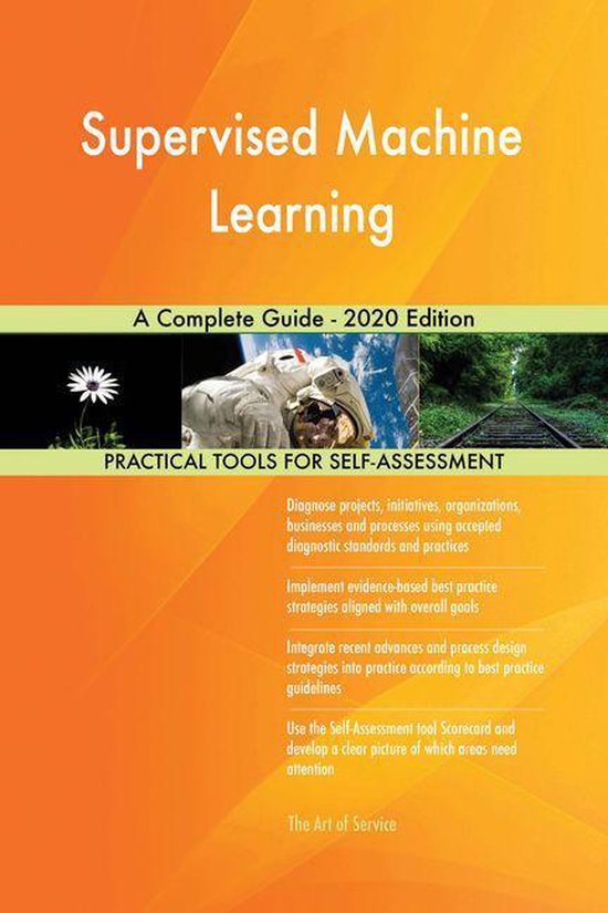 Supervised Machine Learning A Complete Guide - 2020 Edition (ebook ...