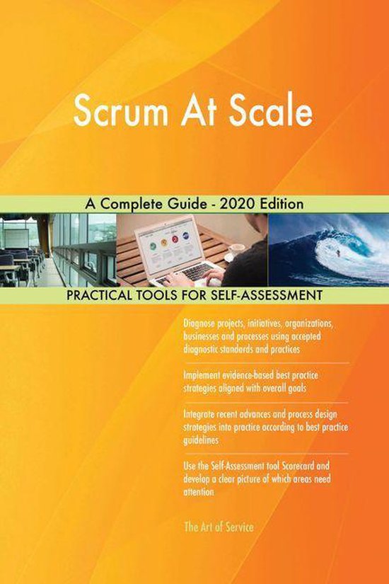 Scrum At Scale A Complete Guide - 2020 Edition (ebook), Gerardus ...