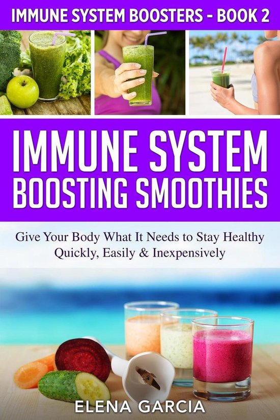 Immune System Boosters 1 - Immune System Boosting Smoothies: Give Your ...