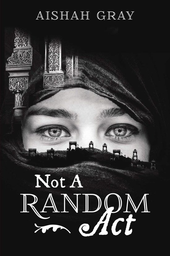 Not A Random Act (ebook), Aishah Gray | 9781098305727 | Boeken | bol.com