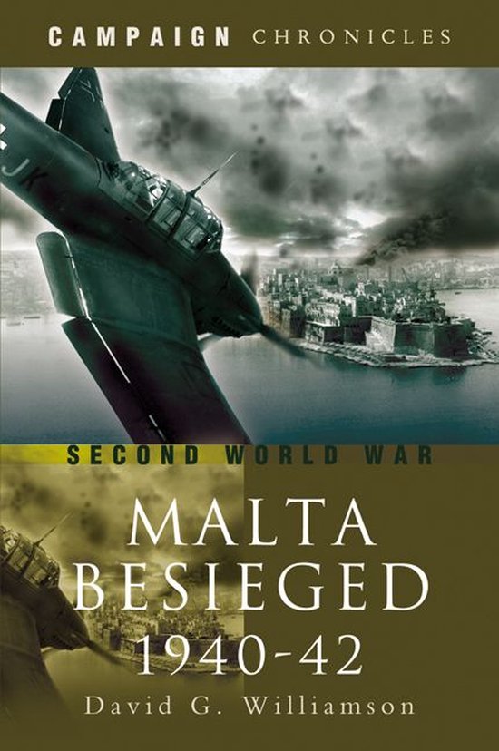 Campaign Chronicles - Malta Besieged, 1940–1942 (ebook), David G. Williamson |... | bol.com