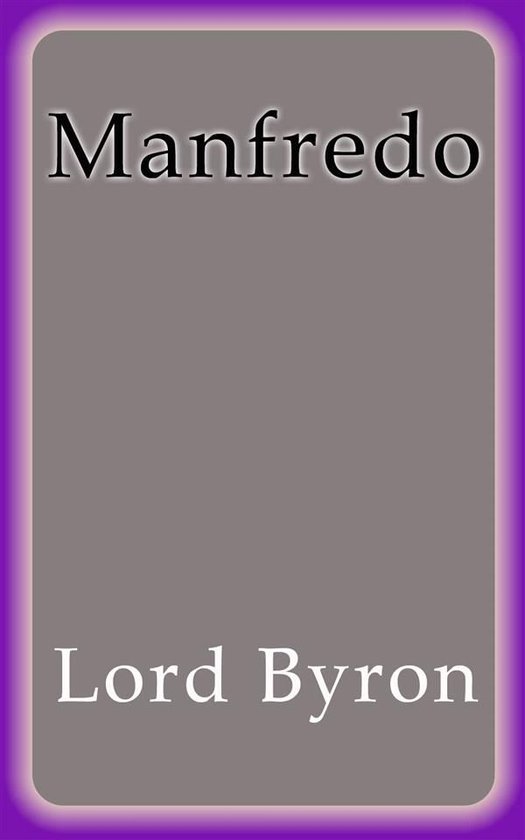 Manfredo (ebook), Lord Byron | 9786050488708 | Boeken | bol.com
