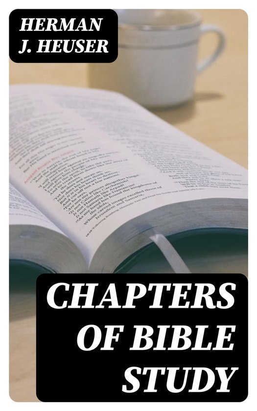 Chapters of Bible Study (ebook), Herman J. Heuser | 8596547140450 ...