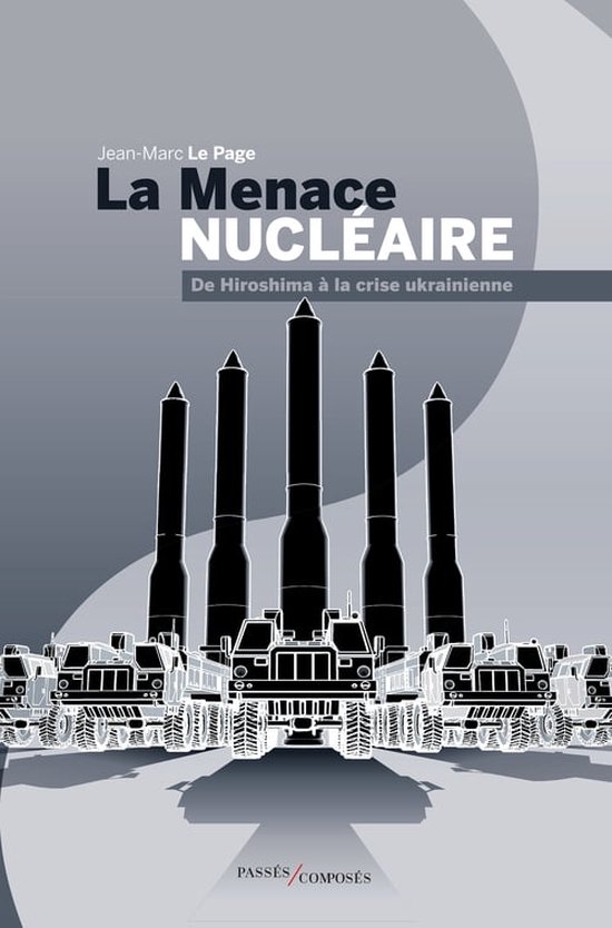 La menace nucléaire (ebook), Jean-Marc Le Page | 9791040401209 | Boeken ...