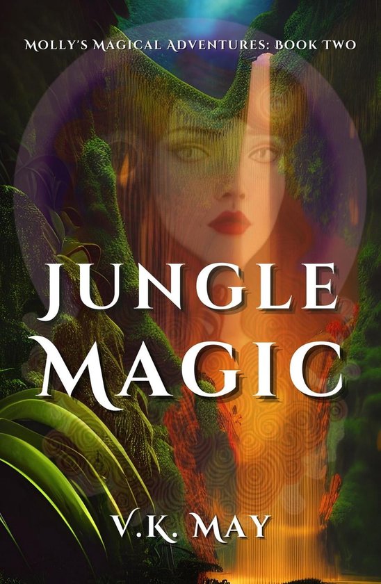 Molly's Magical Adventures 2 - Jungle Magic (ebook), V.K. May ...