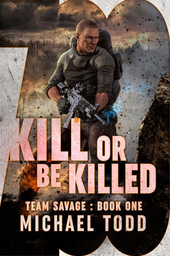 Kill Or Be Killed (ebook), Michael Todd | 9781642024975 | Boeken | bol.com