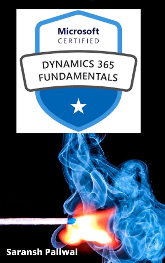 Microsoft Dynamics 365 Fundamentals - ( MB-901 ) (ebook), Saransh ...