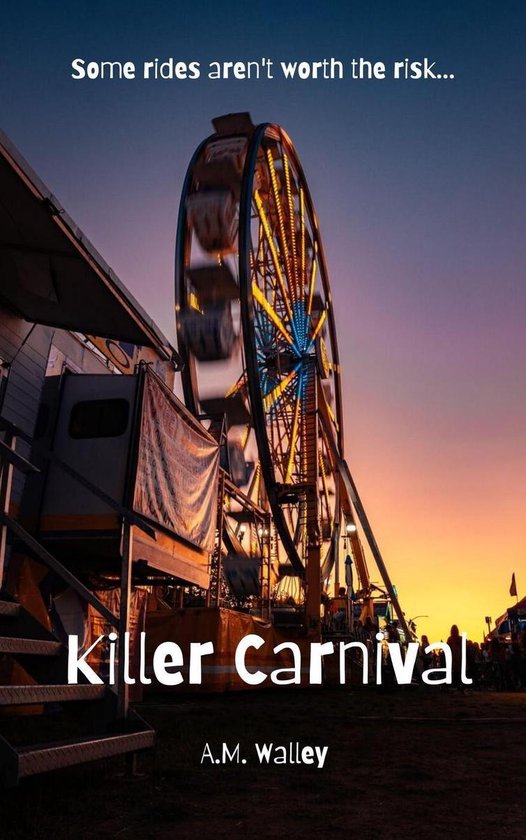 Killer Carnival (ebook), A.M. Walley | 9781393827993 | Boeken | bol.com