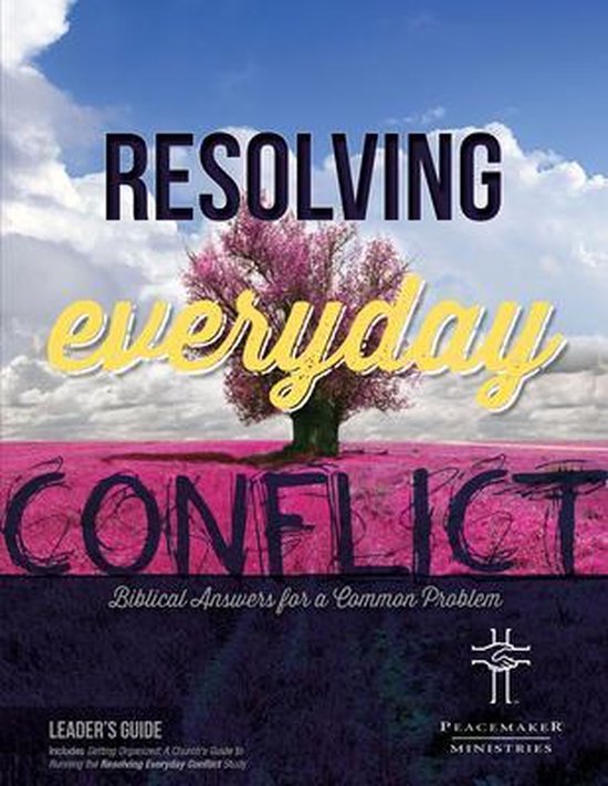 Resolving Everyday Conflict Leaders Guide with Church Guide ...