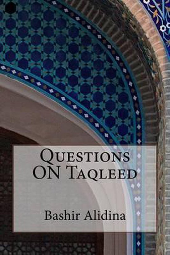 Questions ON Taqleed | 9781502749444 | Bashir Alidina | Boeken | bol.com