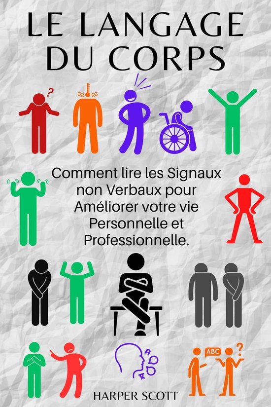 Le Langage du Corps Comment lire les Signaux non Verbaux pour Améliorer ...