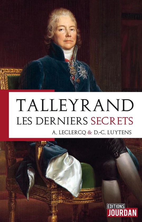 Talleyrand, les derniers secrets (ebook), Alain Leclercq | 9782390093268 | Boeken | bol.com